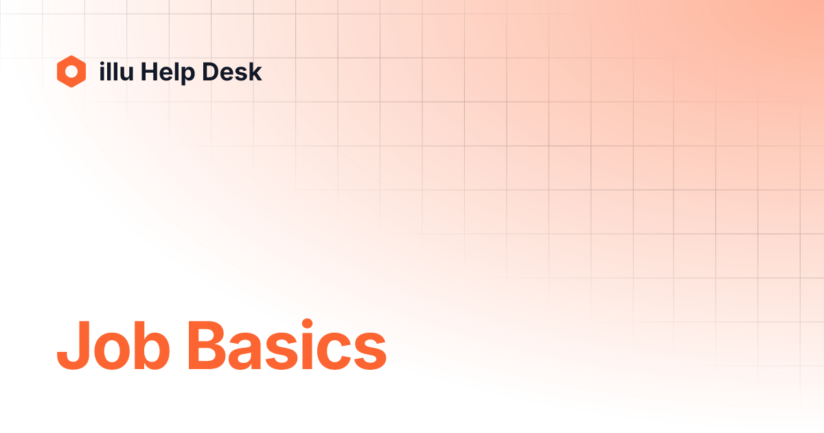 Job Basics | illu Help Desk