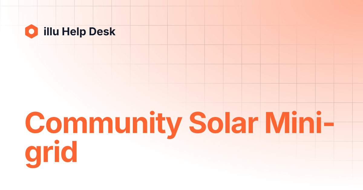 Community Solar Mini-grid | illu Help Desk