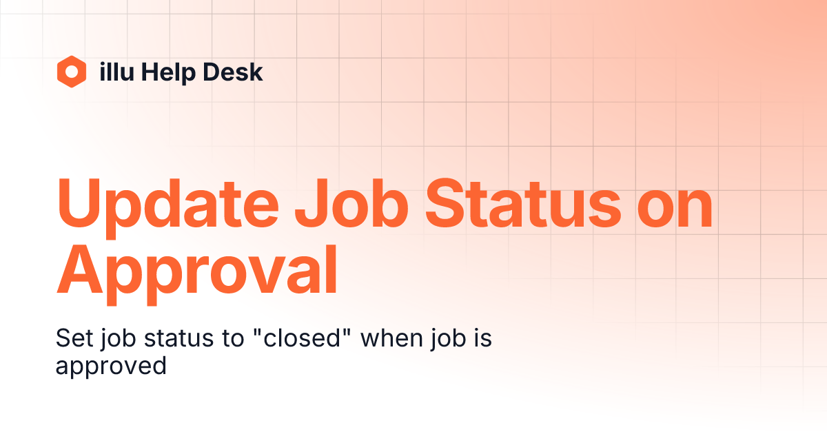 Update Job Status on Approval | illu Help Desk